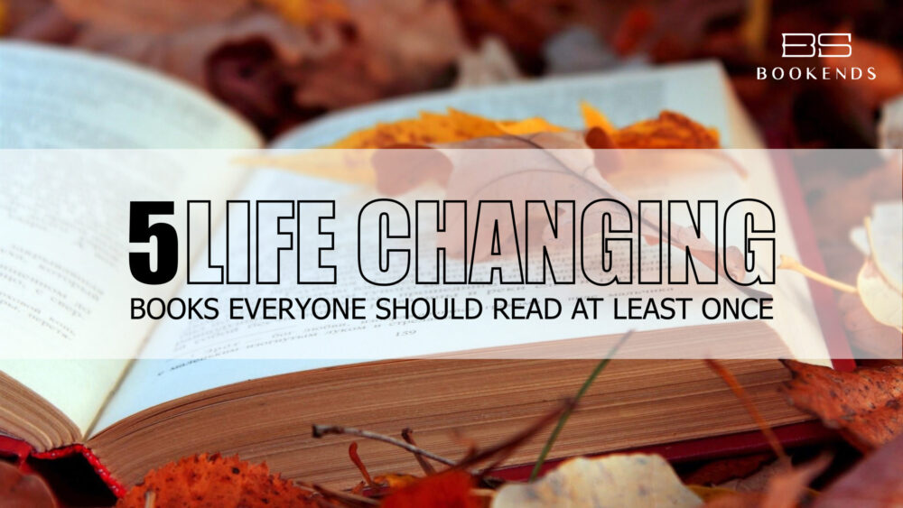 5 Life-Changing Books Everyone Should Read at Least Once – bookendsbd.com